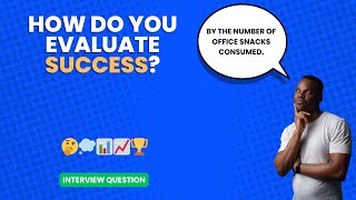 How do you evaluate success? - Interview Question - PeopleTeam