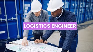 What is the role of a Logistics Engineer