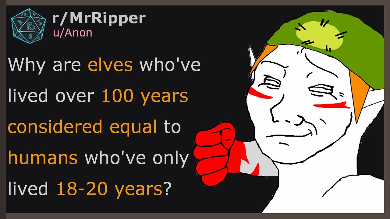Why are elves who've lived over 100 years considered equal to humans who've only lived 18-20 years?