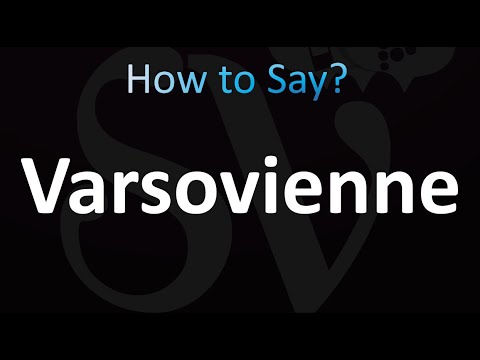How to Pronounce Varsovienne (correctly!)