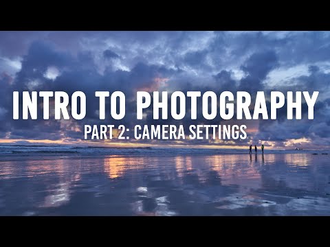 Intro to Photography Part 2 | Camera Basics
