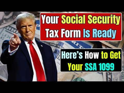 Your Social Security Tax Form Is Ready – Here’s How to Get Your SSA 1099