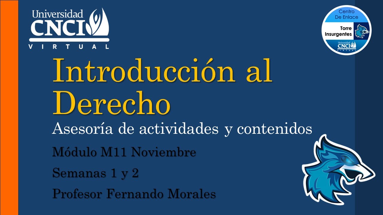 Introducción al Derecho. Sesión de Asesoría Semanas 1 y 2. UV CNCI. CE Torre Insurgentes