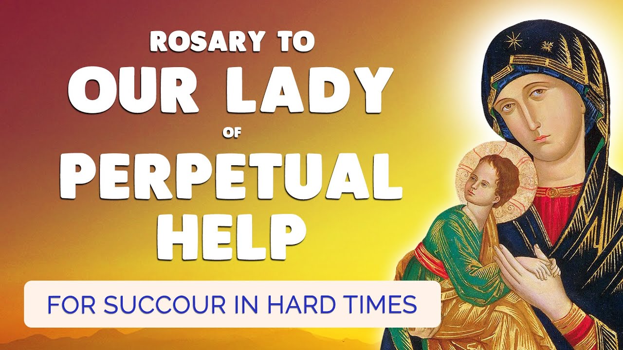🙏 ROSARY to OUR LADY of PERPETUAL HELP 🙏 For Succour in Hard Times