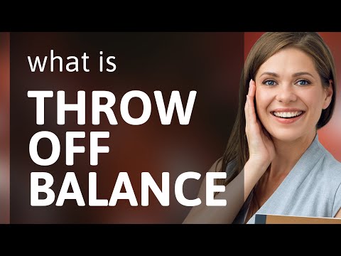 Understanding "Throw Off Balance": Mastering English Idioms