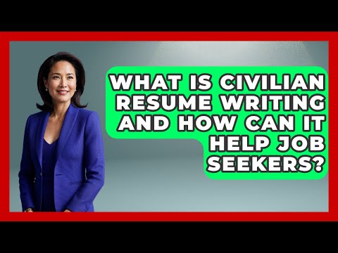 What Is Civilian Resume Writing and How Can It Help Job Seekers? | Veteran Community Guide