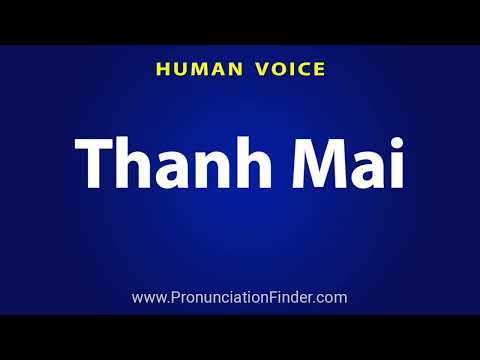 How To Pronounce Thanh Mai