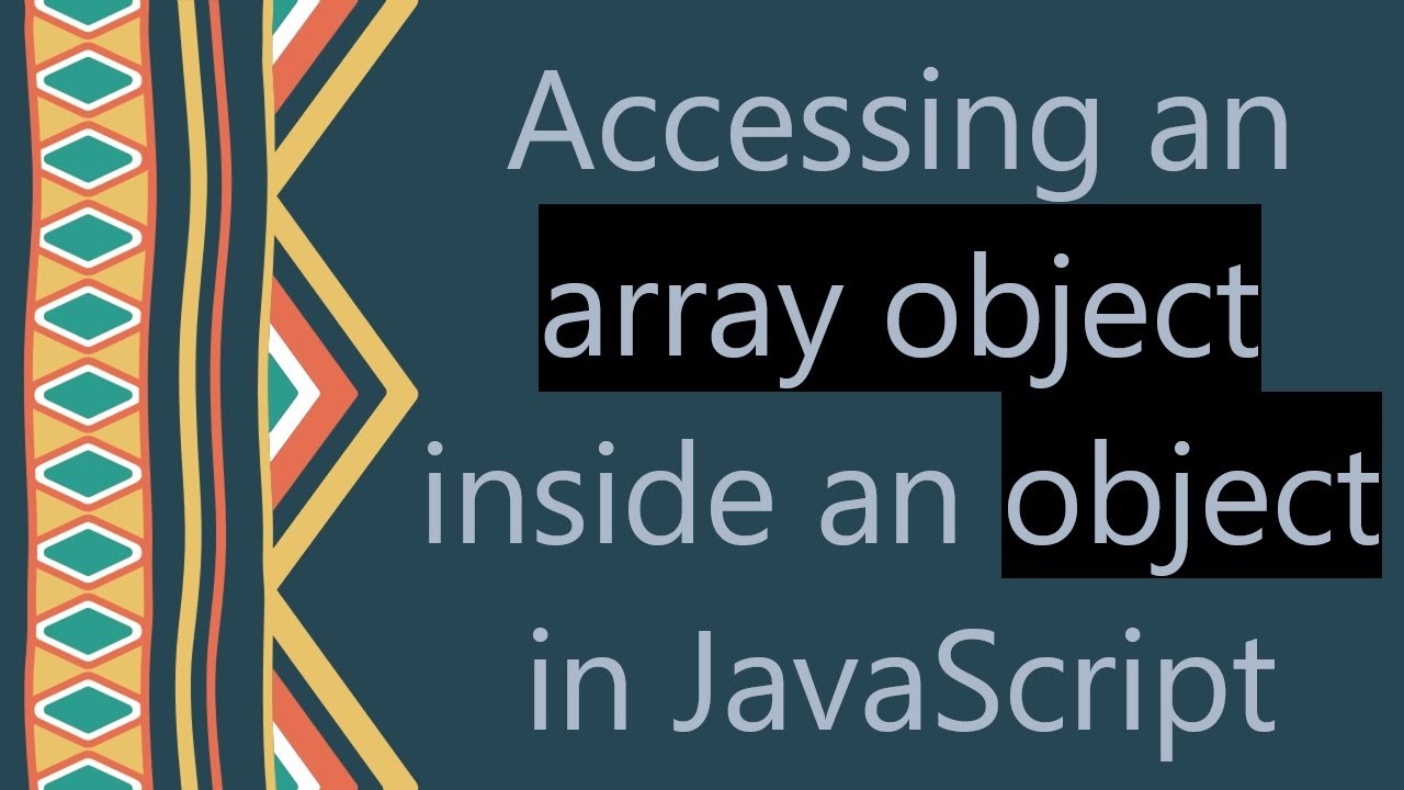 Accessing an array object inside an object in JavaScript