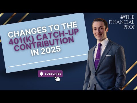 Changes to the 401(k) Catch-up Contribution in 2025