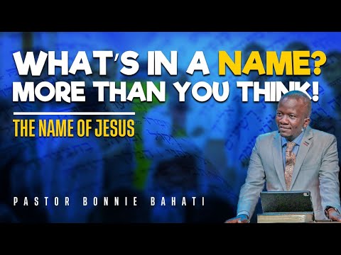 THE MEANING OF A NAME IN JEWISH CULTURE | PASTOR BONNIE BAHATI