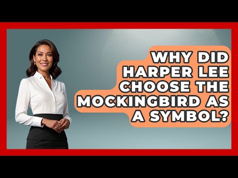 Why Did Harper Lee Choose The Mockingbird As A Symbol? - Literary Icons