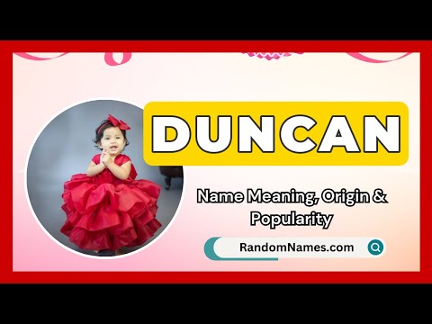 Duncan - Baby Girl Name Meaning, Origin & Popularity - RandomNames.com