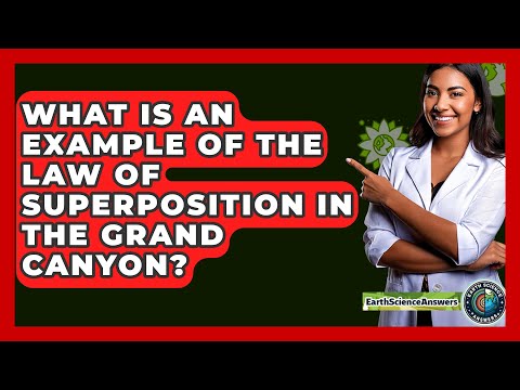 What Is an Example of the Law of Superposition in the Grand Canyon? - Earth Science Answers