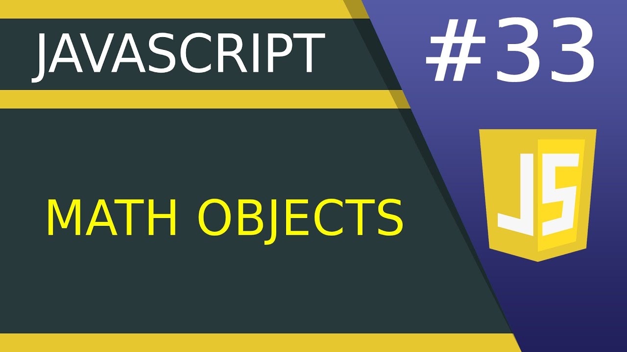 Math Objects - #33 JavaScript tutorial for Beginners