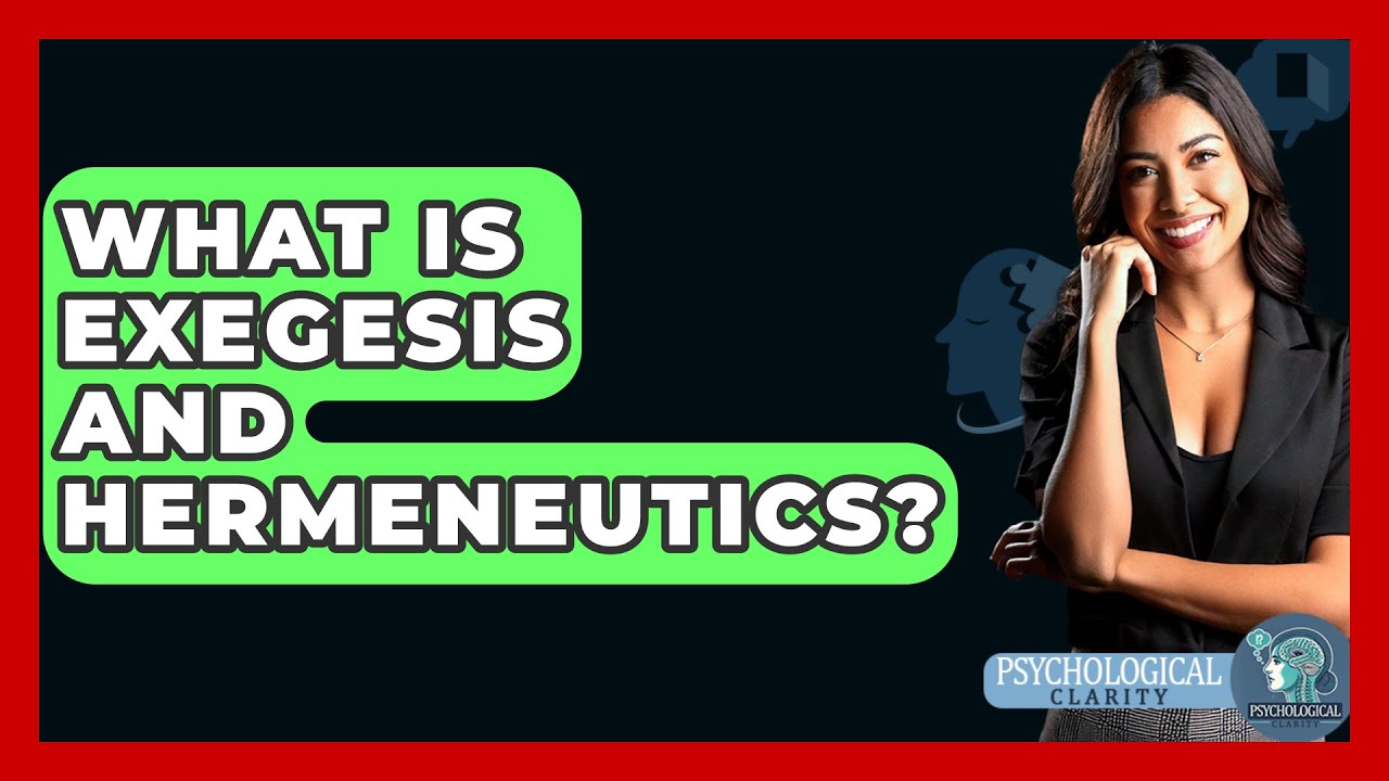 What Is Exegesis And Hermeneutics? - Philosophy Beyond