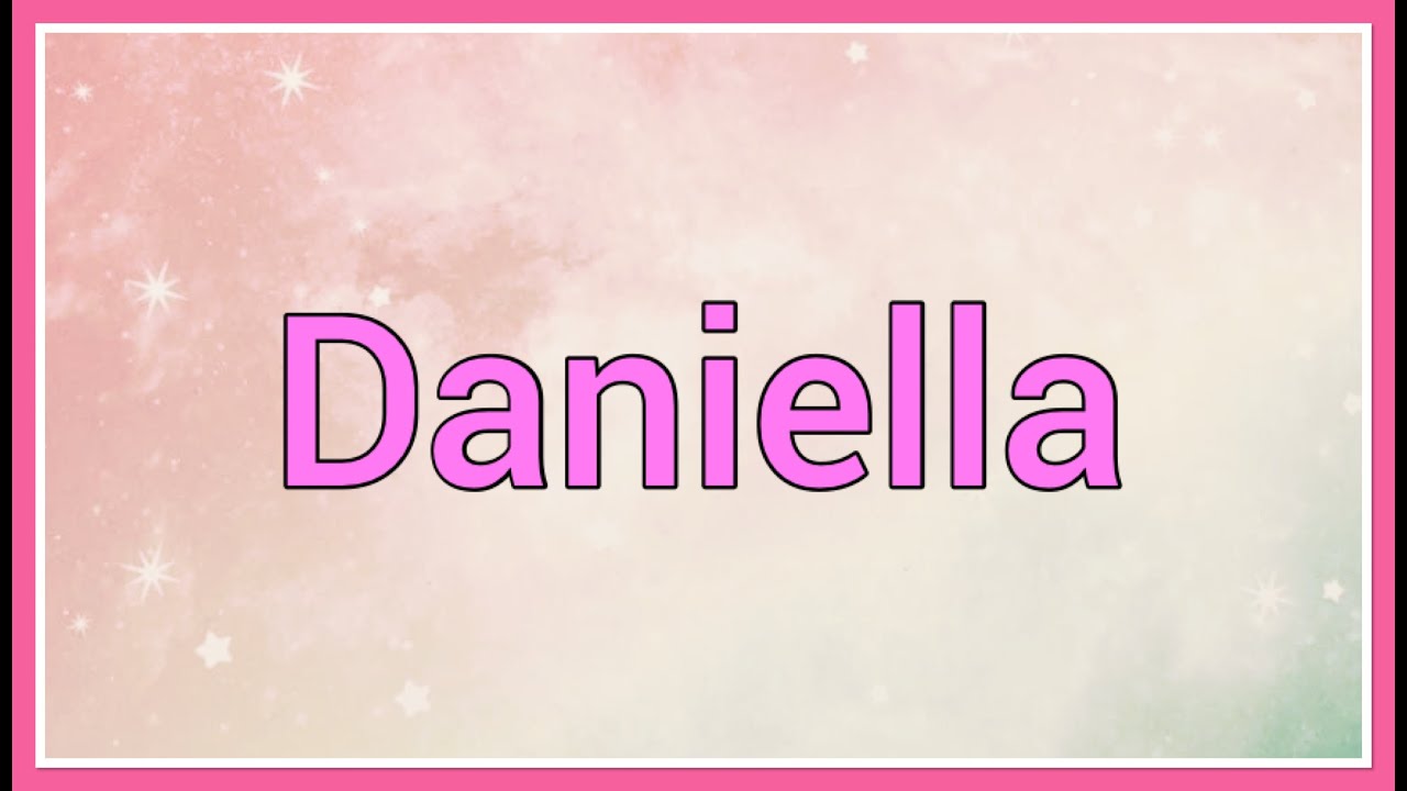 Daniella | Name Origin Variations