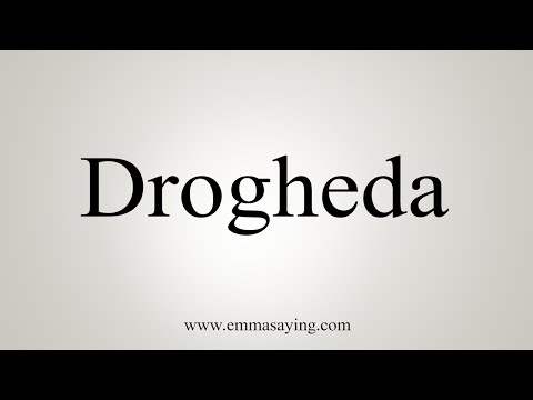 How To Say Drogheda