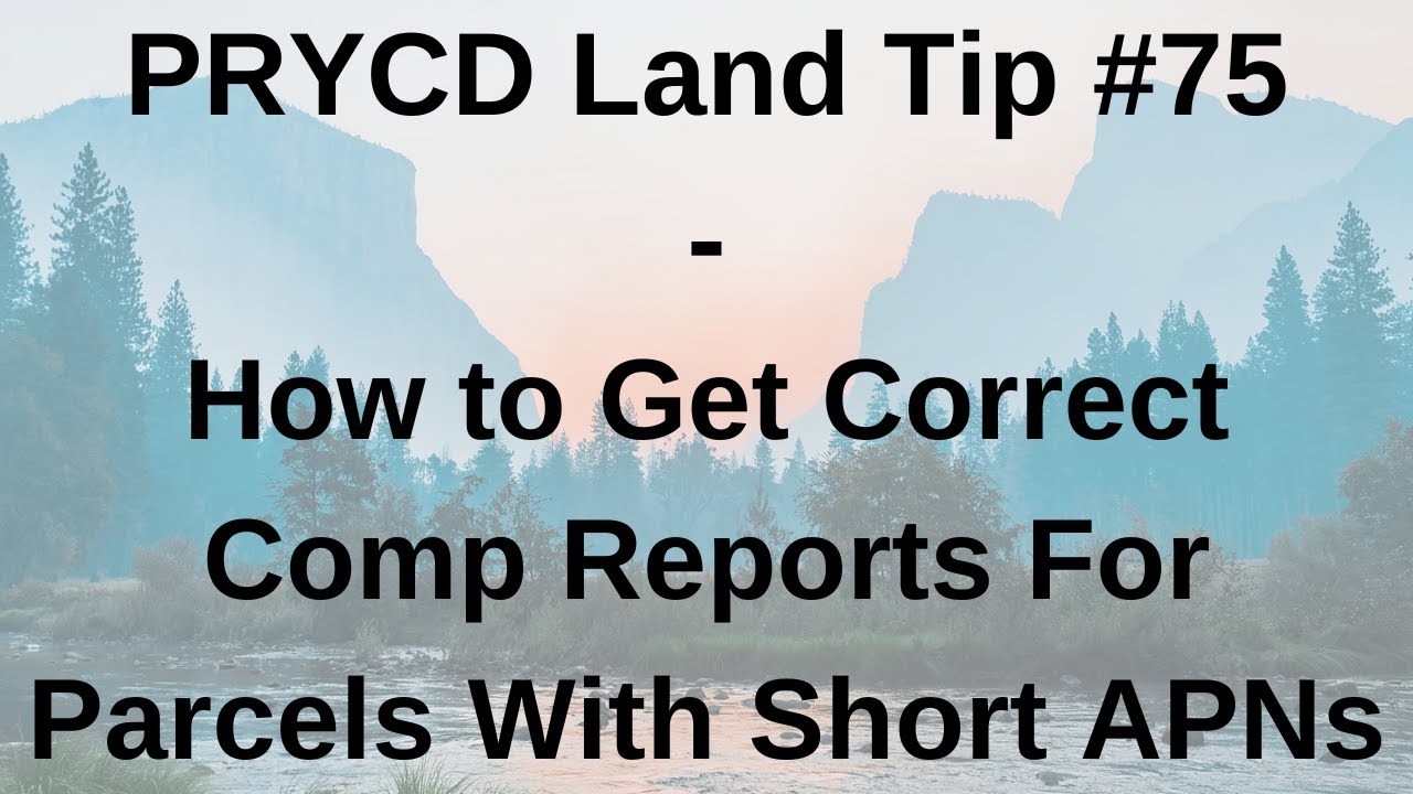 PRYCD Land Tip #75 - How to Get Correct Comp Reports For Parcels With Short APNs