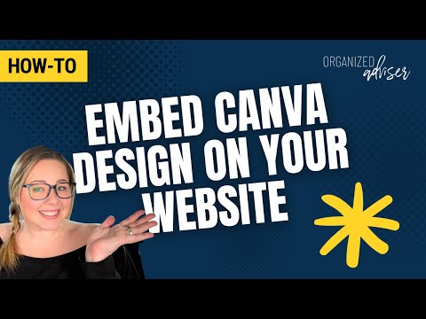 How to Embed Canva Designs on Your Website | Organized Adviser