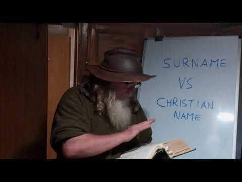 396-1021 Part 2 real Christians - real name vs surname