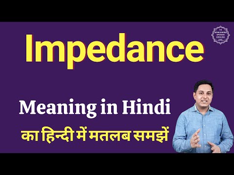 Impedance meaning in Hindi | Impedance ka matlab kya hota hai