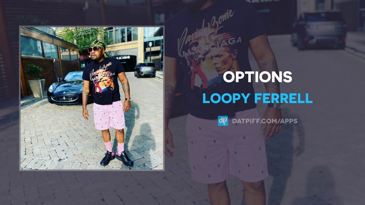 Loopy Ferrell - Options (AUDIO)