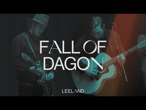 Fall of Dagon Lyrics - Leeland - Zion Lyrics