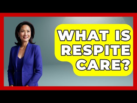 What Is Respite Care? - Wealth and Estate Planners