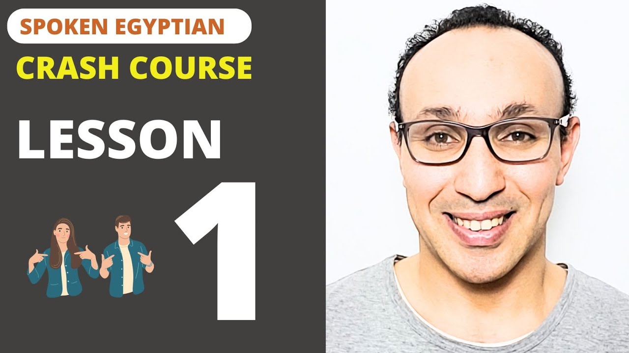 Spoken Egyptian 101: Introductory Egyptian Arabic Crash Course for Beginners - Lesson 1