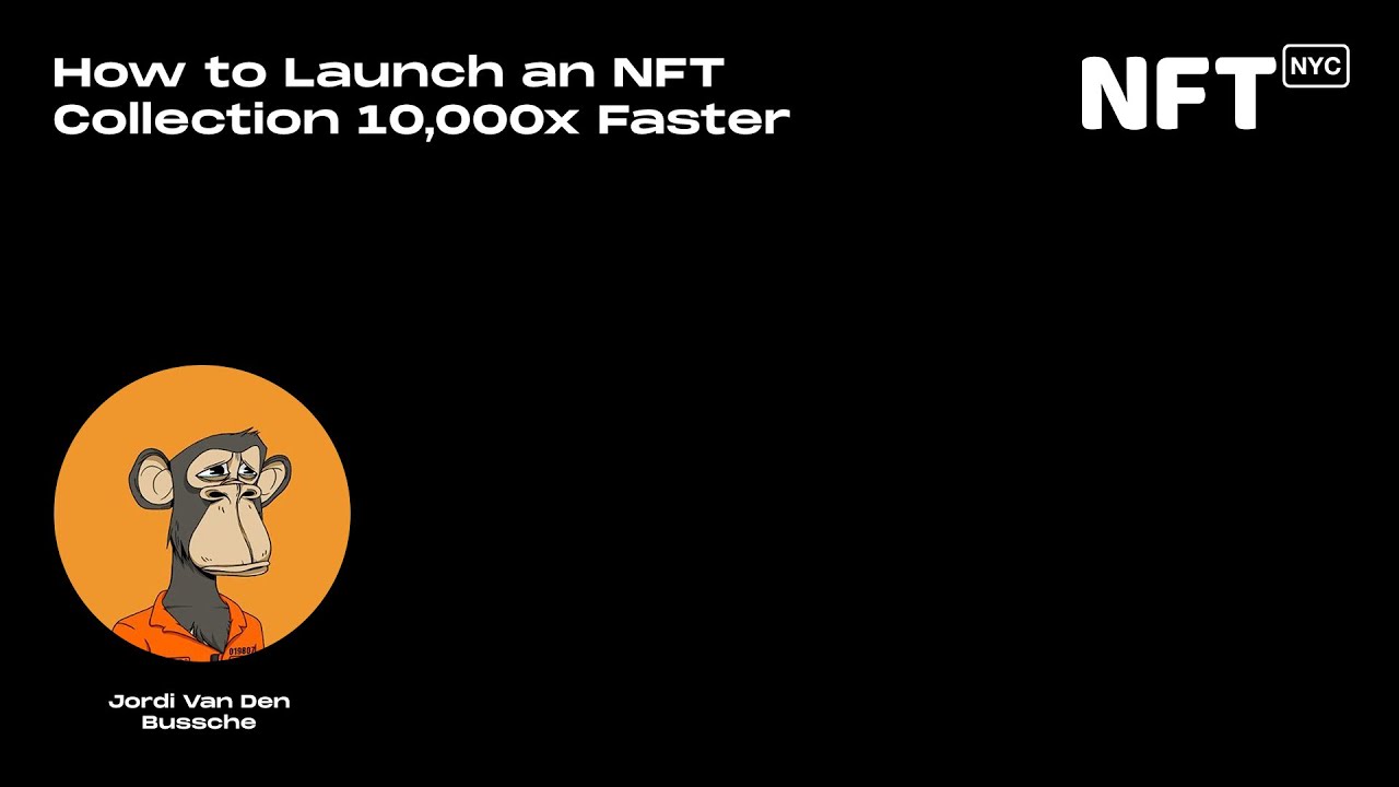 How to Launch an NFT Collection 10,000x Faster - Jordi Van Den Bussche - Talk at NFT.NYC 2022