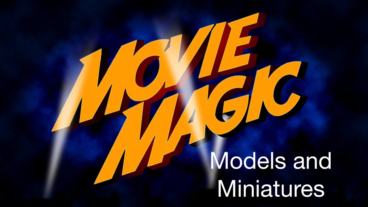 Movie Magic 111 - Models and Miniatures: A Model of Perfection