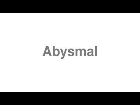 How to Pronounce "Abysmal"