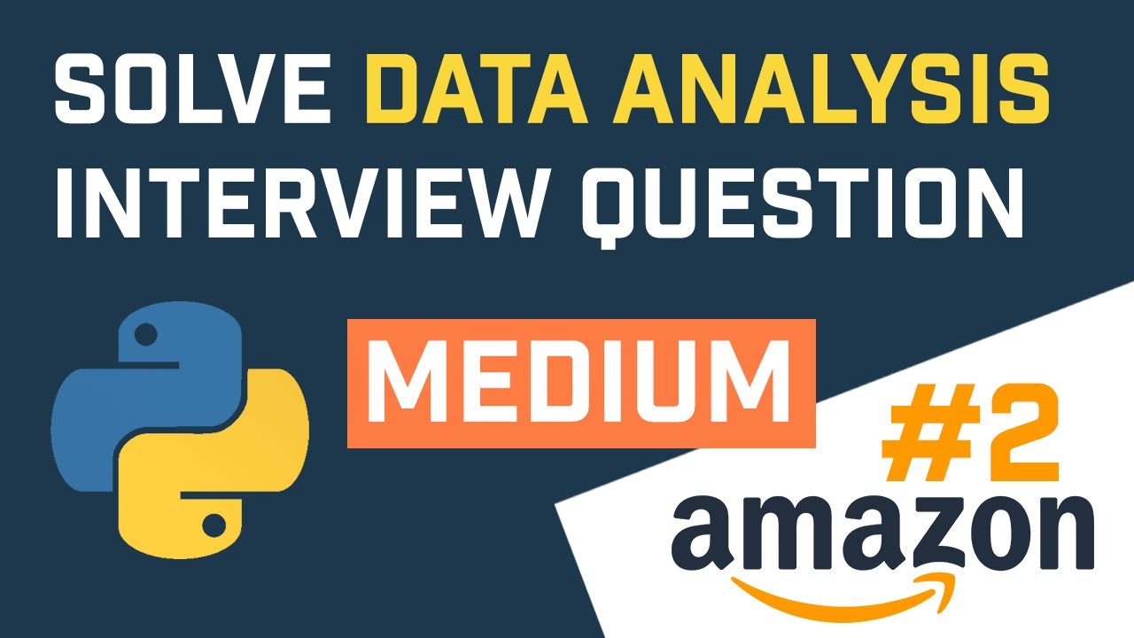 Data Analysis Interview Questions & Answers Using Python | #2 (Amazon)