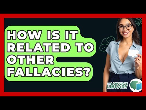 How Is It Related To Other Fallacies? - The Language Library
