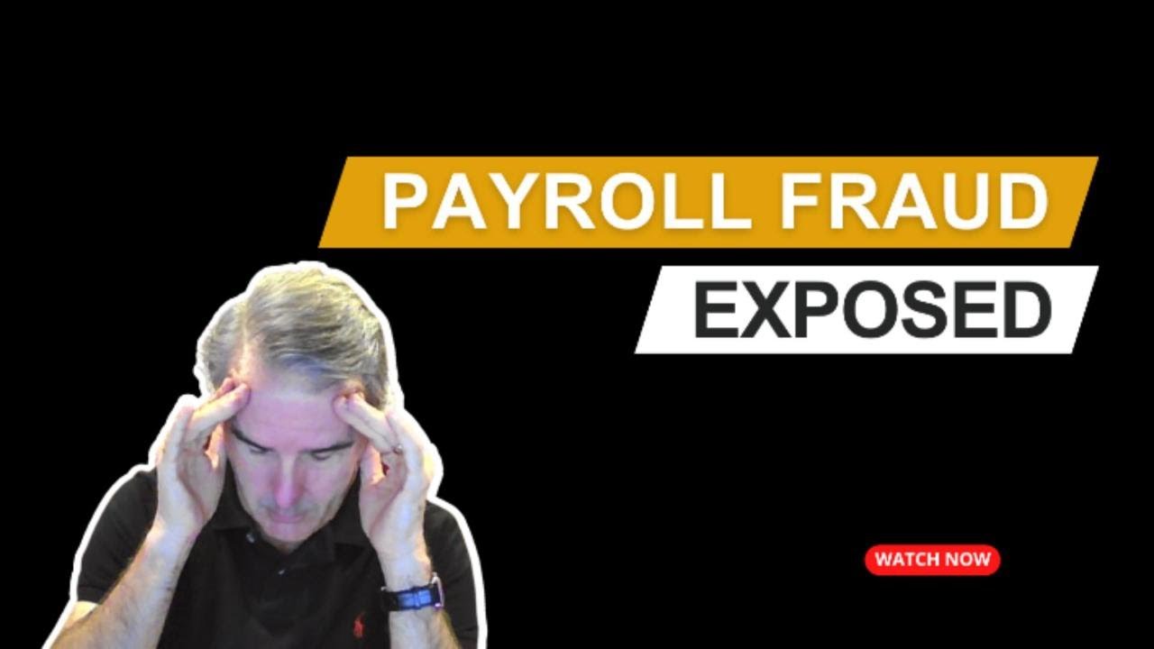 Payroll Fraud Exposed