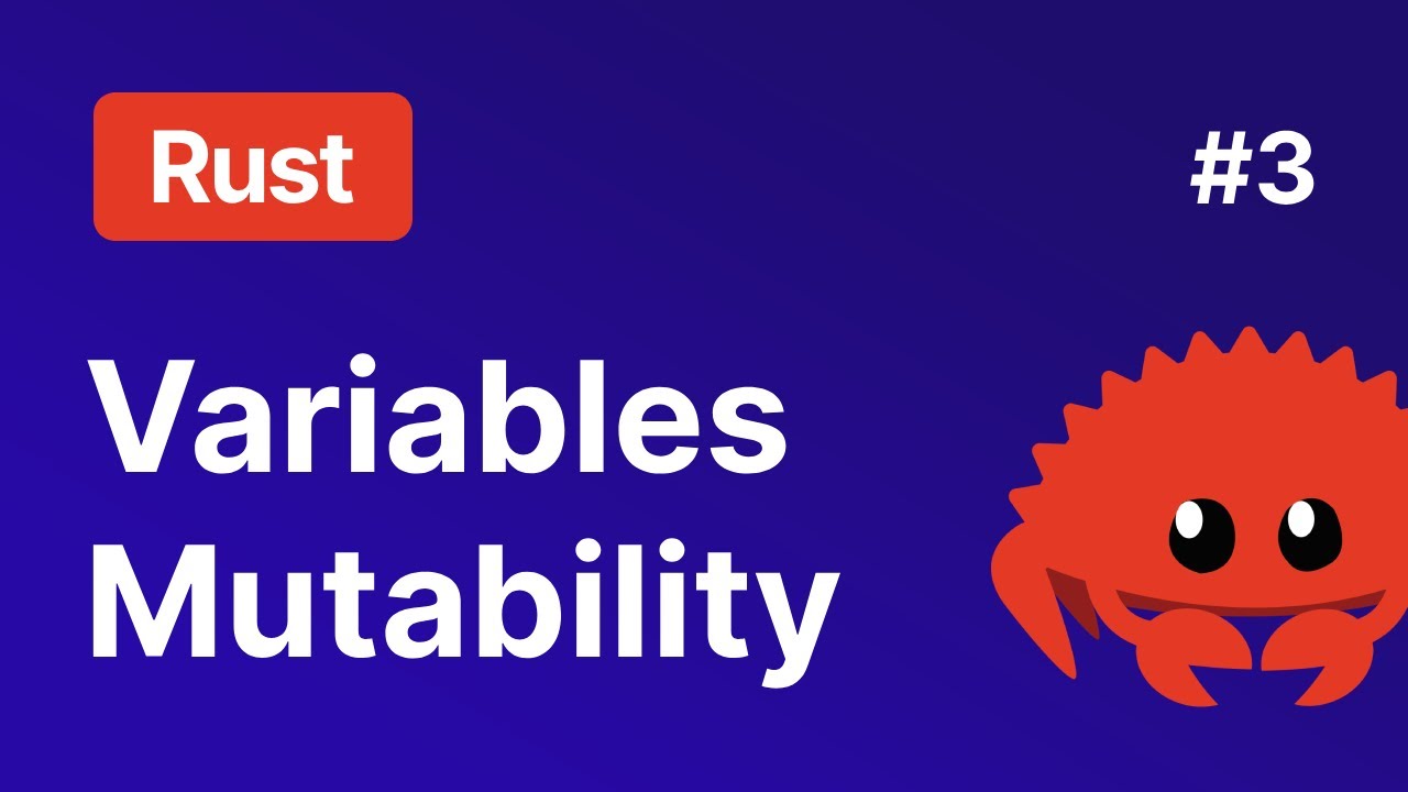Variables, Mutability, Constants and Shadowing 🦀 Intro to Rust  #3