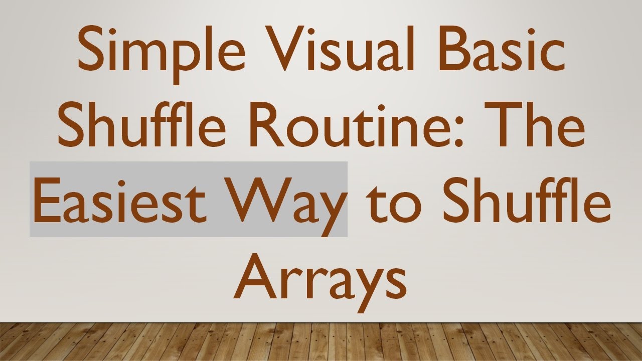 Simple Visual Basic Shuffle Routine: The Easiest Way to Shuffle Arrays