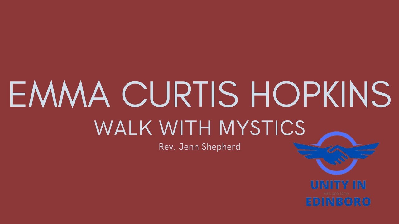 A Walk with Emma Curtis Hopkins w/ Rev. Jenn Shepherd