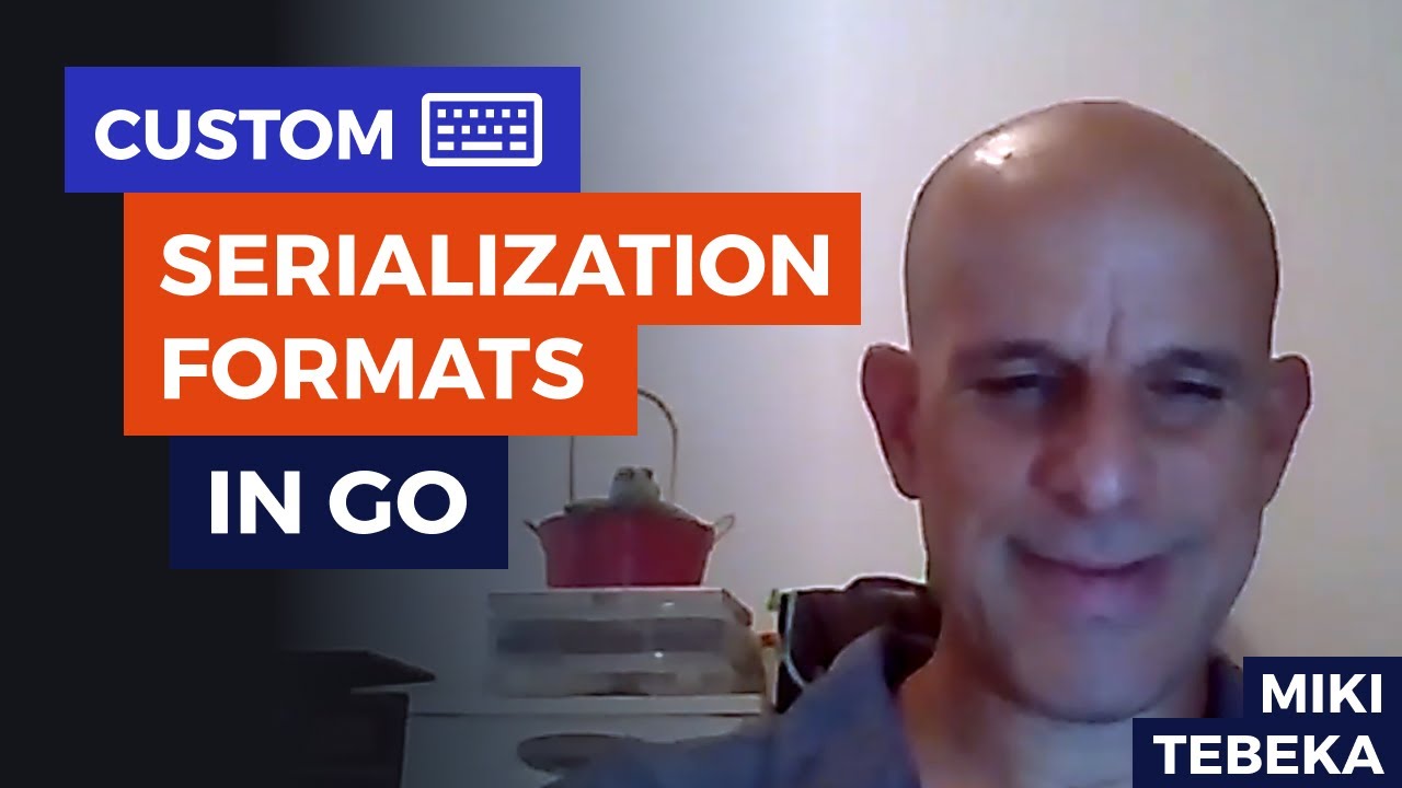 Practical Serialization In Go: Custom Serialization