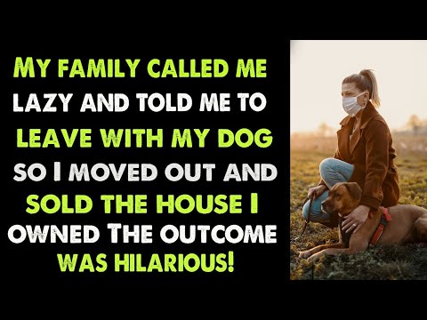 "Selling My House After My Family Kicked Me Out: Hilarious Outcome!"