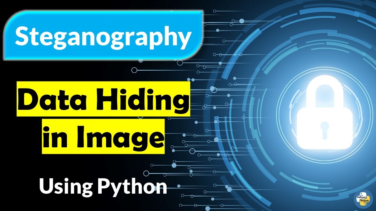 Data Hiding in Image - Steganography Using Python | PyPower Projects