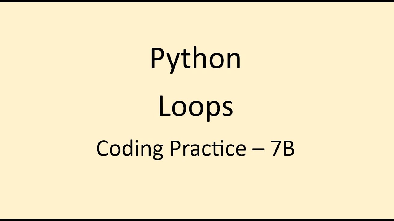 Coding Practice 7B || Loops || Python || NxtWave || CCBP