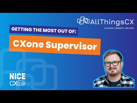 Getting the most out of NICE CXone Supervisor [6 minute demo]