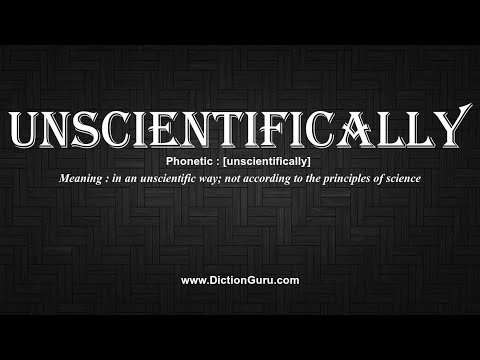How to Pronounce unscientifically with Meaning, Phonetic, Synonyms and Sentence Examples