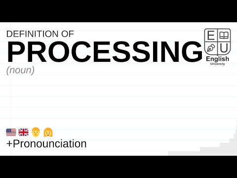 PROCESSING meaning, definition & pronunciation | What is PROCESSING? | How to say PROCESSING