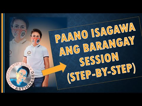 PAANO ISAGAWA ANG SESYON NG BARANGAY (Step-by-Step)