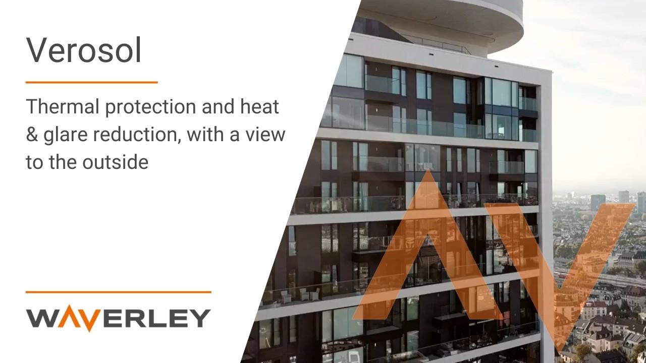 Verosol: Thermal protection and heat & glare reduction, with a view to the outside