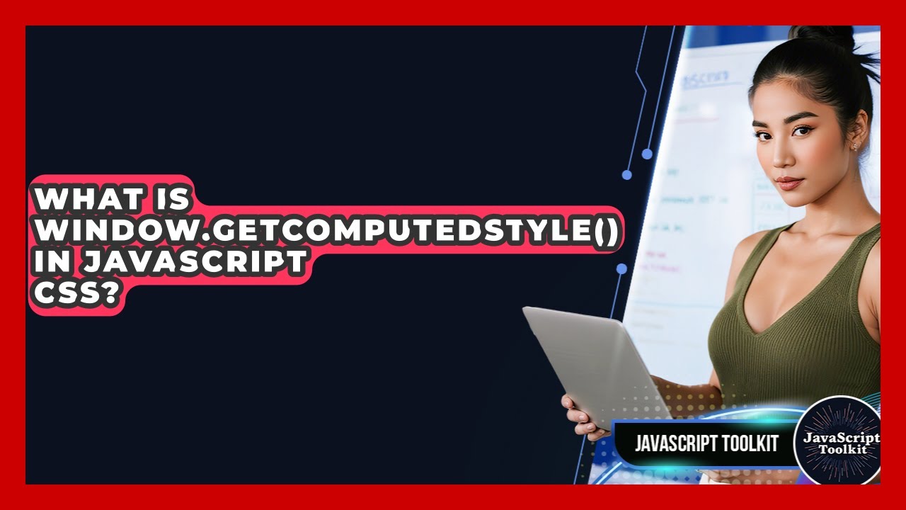 What Is window.getComputedStyle() In JavaScript CSS? - JavaScript Toolkit