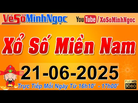 XSMN Minh Ngọc - Trực tiếp Xổ Số Miền Nam - KQXS Miền Nam ngày 21/06/2025, KQXS Hôm Nay, XSTT, XSKT