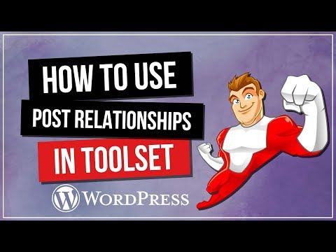 Learn Toolset for WordPress All New Post Relationships - Mind Luster